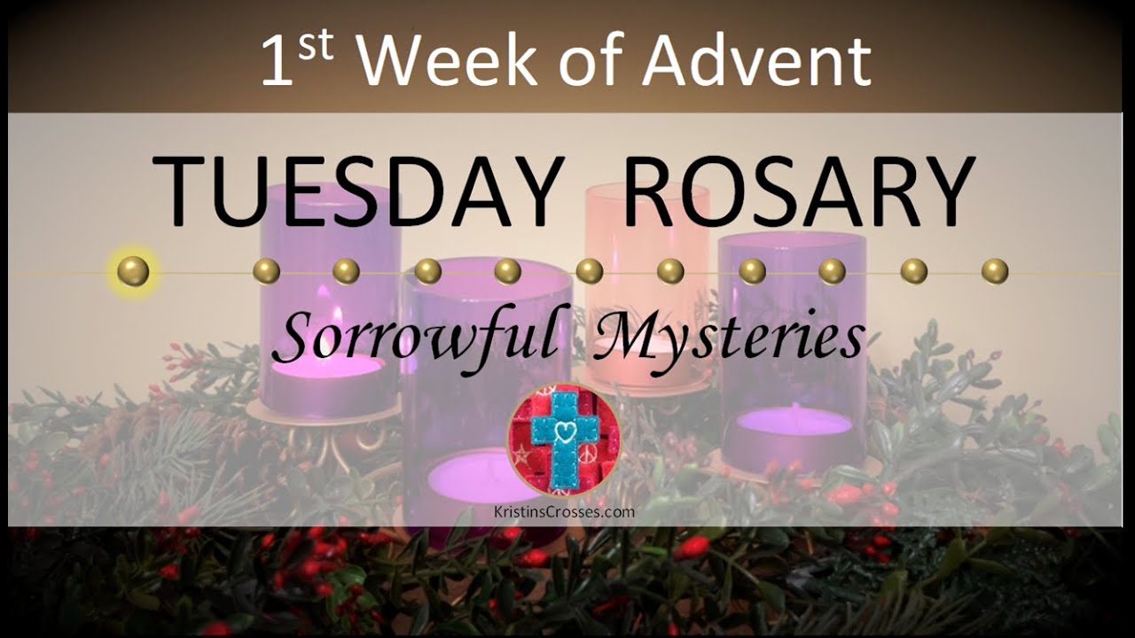 Advent Rosary • Sorrowful Mysteries of the Rosary 💜 Tuesday, December 2 ...
