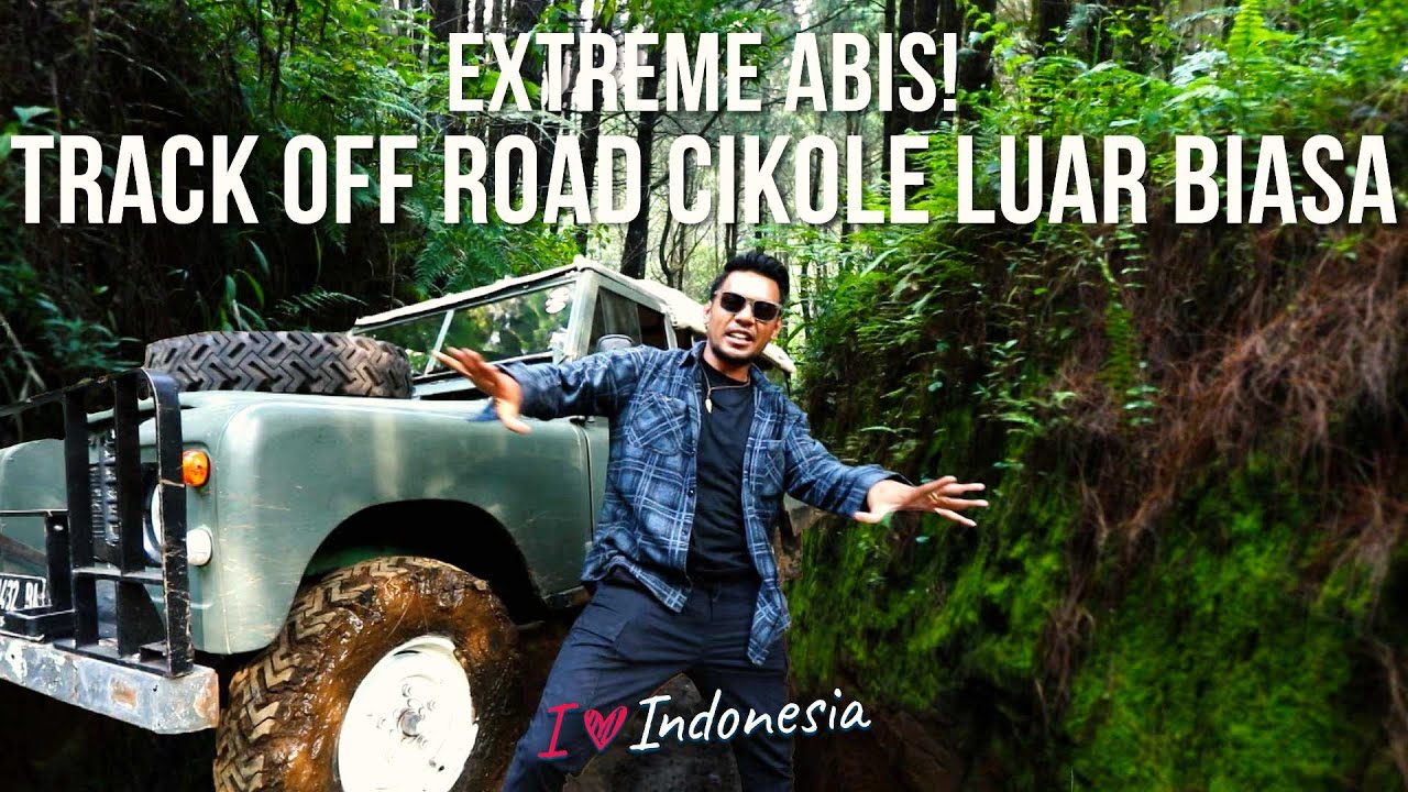 EXTREME ABIS! Track Off Road Di Cikole Bukan Kaleng-kaleng | I LOVE ...