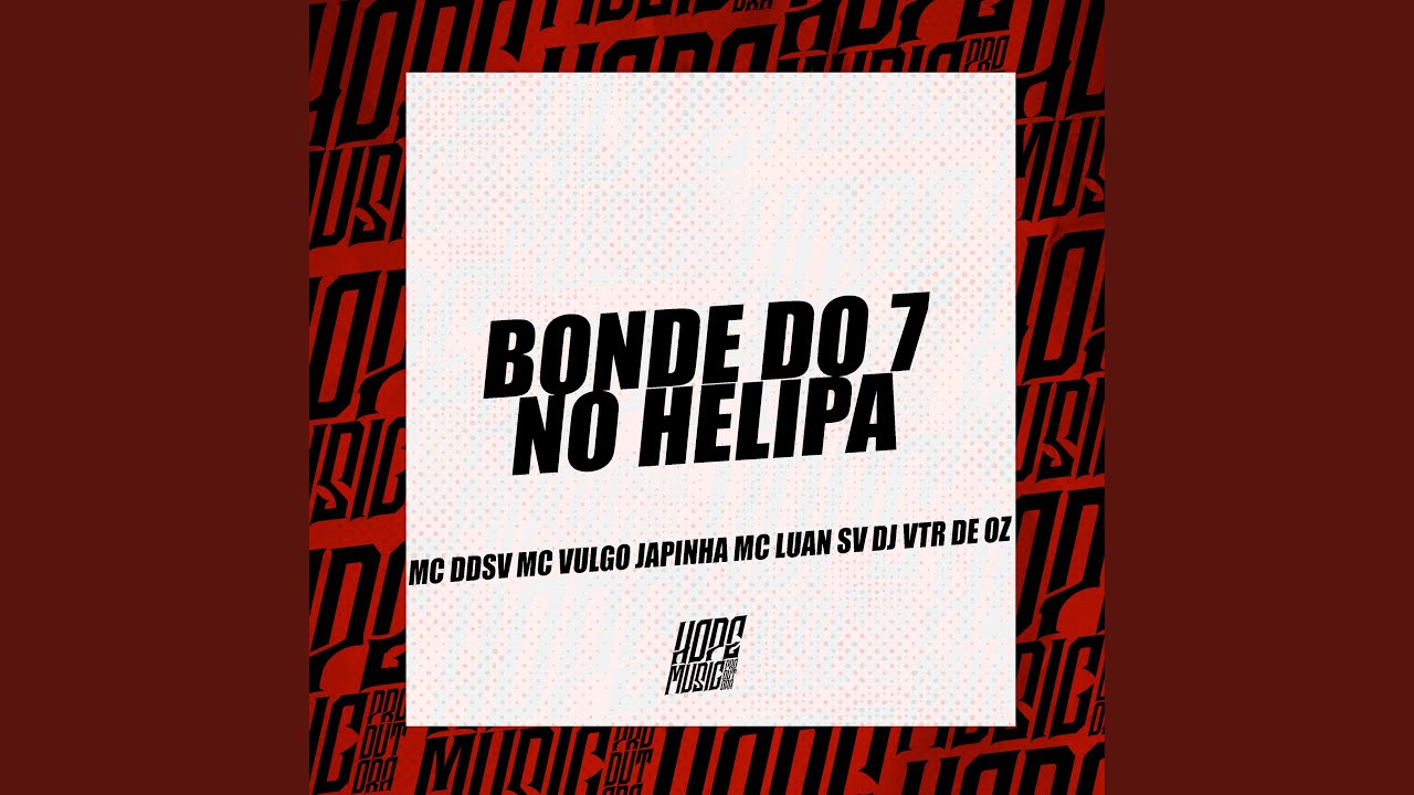 Bonde do 7 no Helipa - YouTube