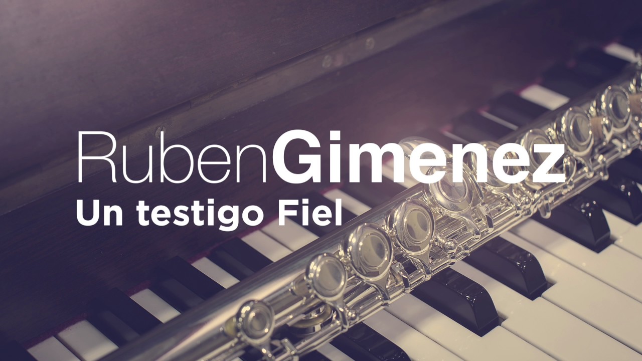 Un testigo Fiel / RUBEN GIMENEZ - YouTube