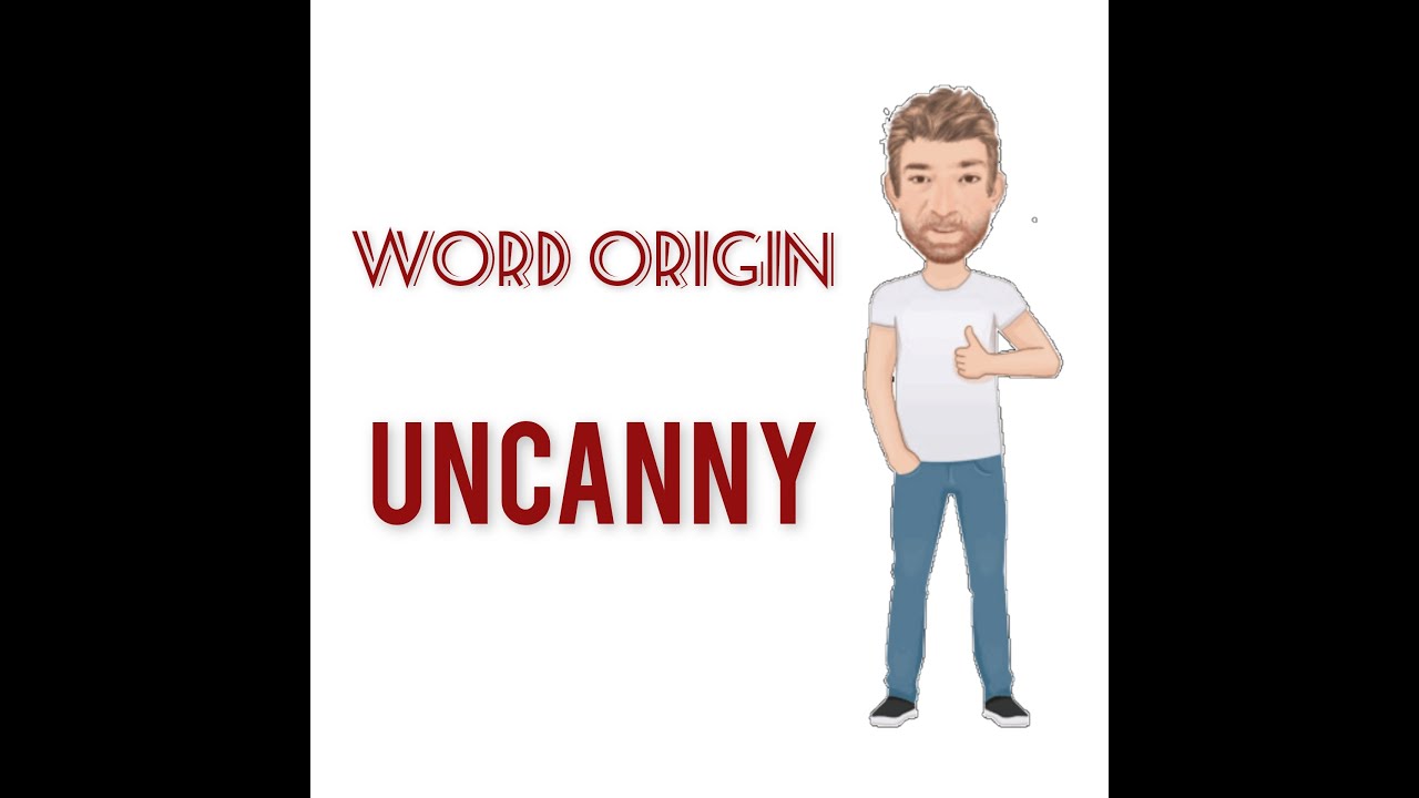 Uncanny - Word Origins (541) English Tutor Nick P - YouTube