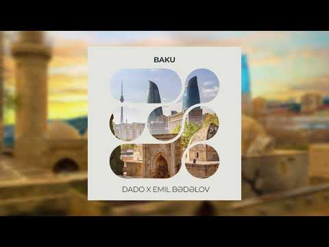 DaDo x Emil Bədəlov - Baku (Official Audio)