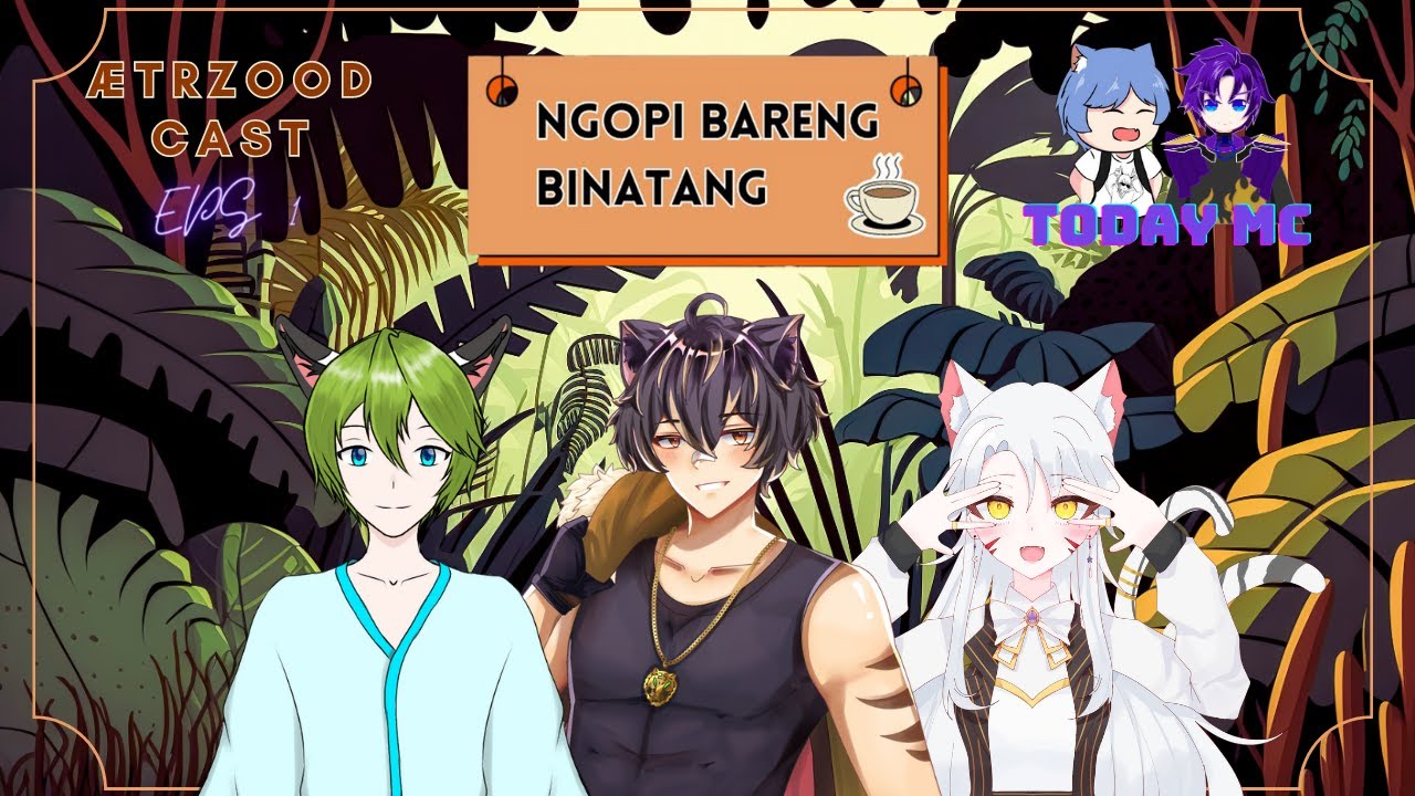 【ÆTRZOOD PODCAST】PODCAST PERTAMA DUNIA BINATANG AETHERNITE!!!~【Vtuber ...