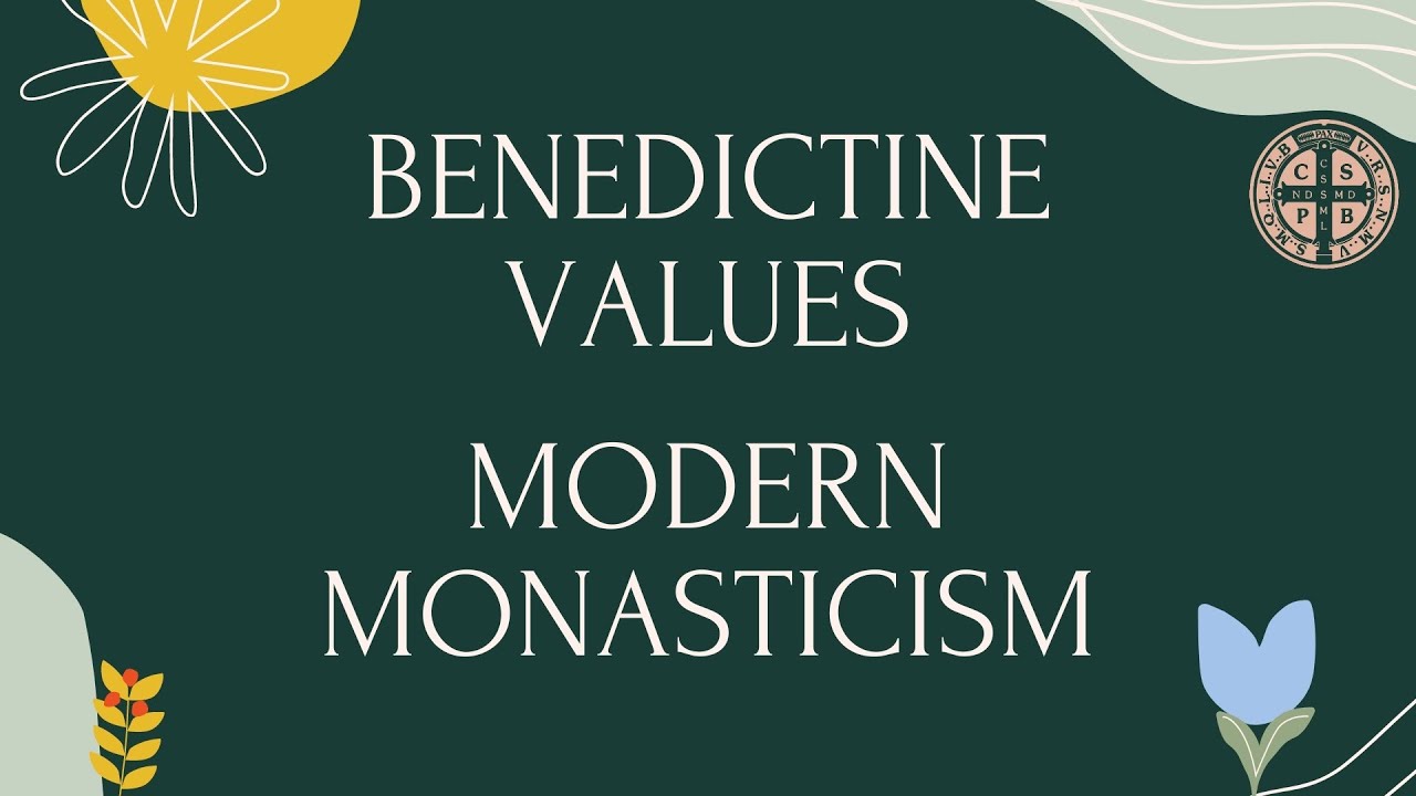 Benedictine Values: Modern Monasticism (Second edition-May 2021) - YouTube