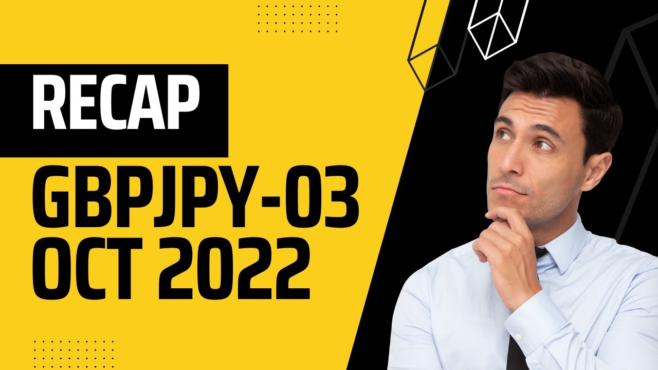 GJ Market recap for London session October 3rd, 2022. - YouTube