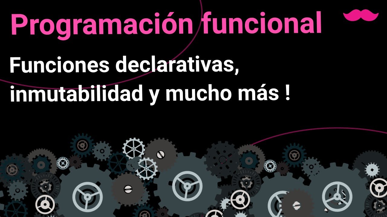 Qué es la programación funcional ? inmutabilidad, funciones ...