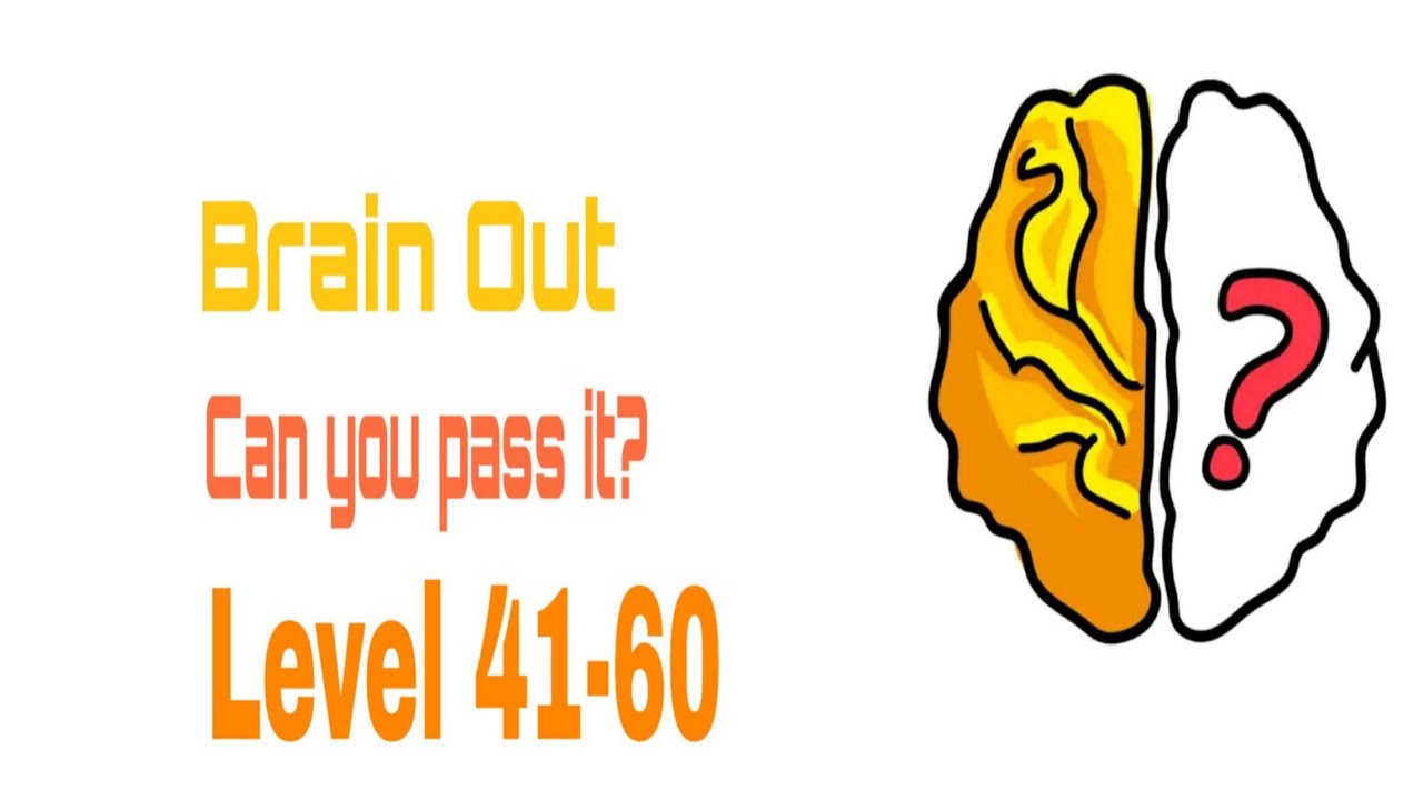 Brain Out Game Walkthrogh Level 41-60 - YouTube