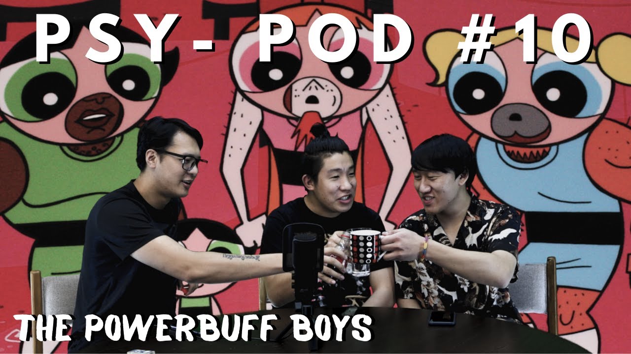 PSY-POD #10 - "The Powerbuff Boys" - YouTube