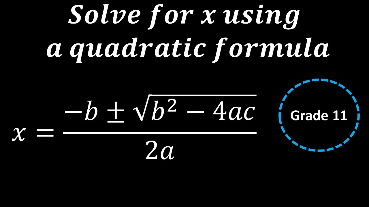 Solve for x using a Quadratic Formula - YouTube