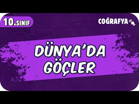 Dünya'da Göçler | 10.Sınıf Coğrafya #2025