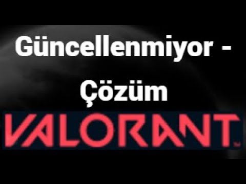 Valorant Güncellenmiyor - Çözüm