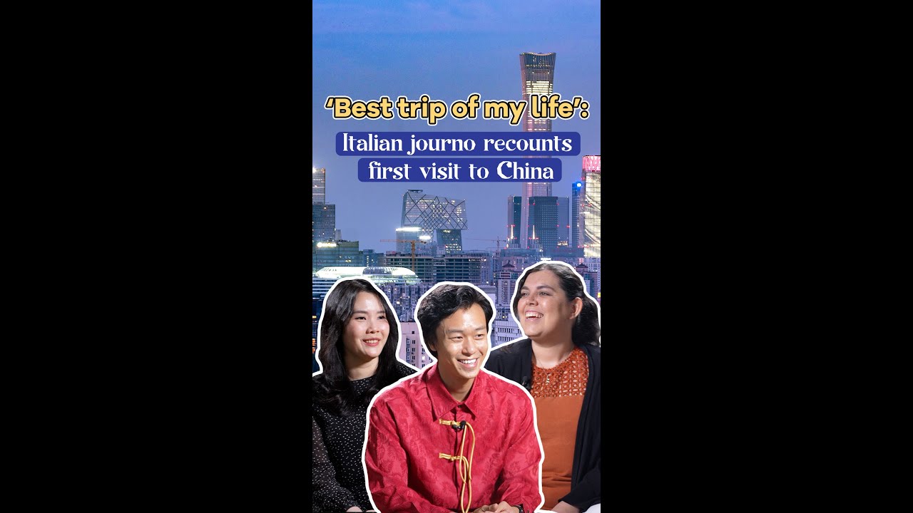 'Best trip of my life': Italian journo recounts first visit to China ...