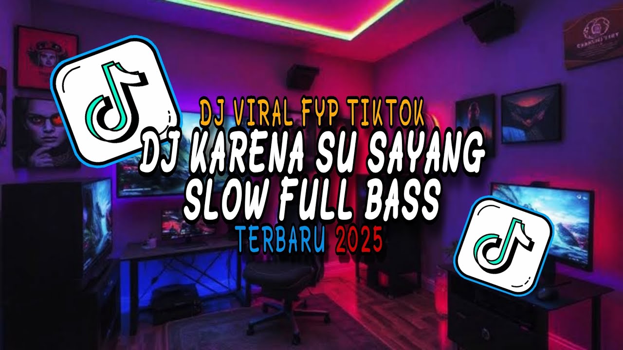 DJ KARENA SU SAYANG SLOW FULL BASS 2025 - DJ VIRAL FYP TIKTOK - YouTube