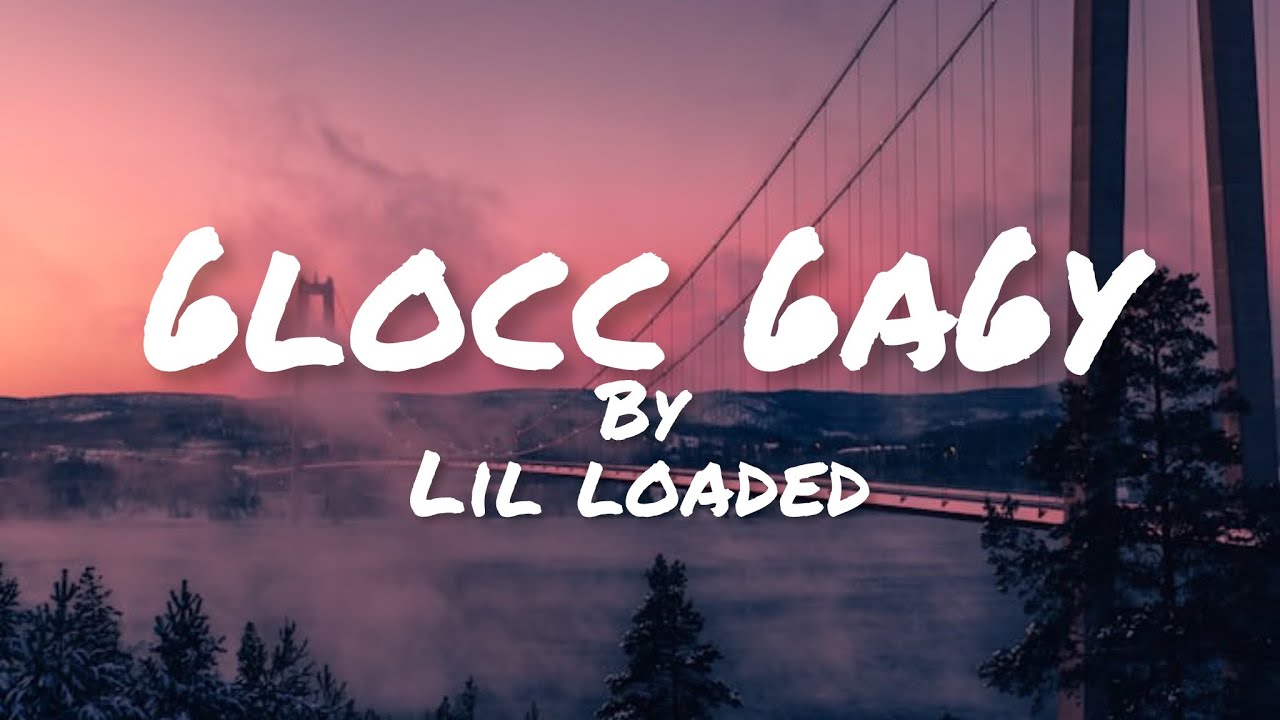 6locc 6a6y- Lil Loaded (clean-lyrics) - YouTube