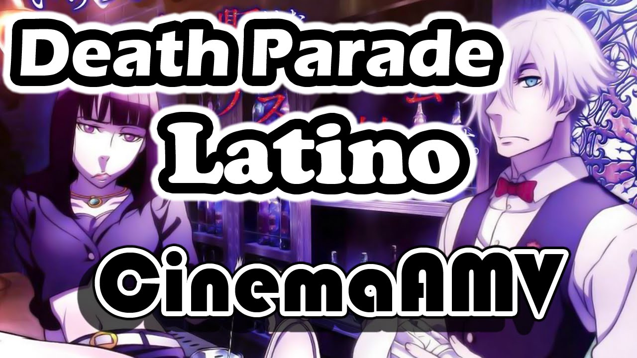 Death Parade Opening Latino Flyers Bradio - CinemaAMV - YouTube