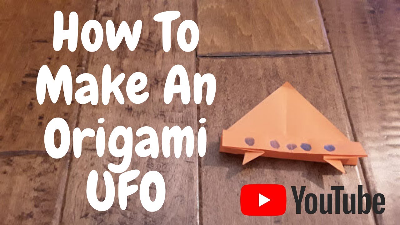 How To Make An Origami UFO - YouTube