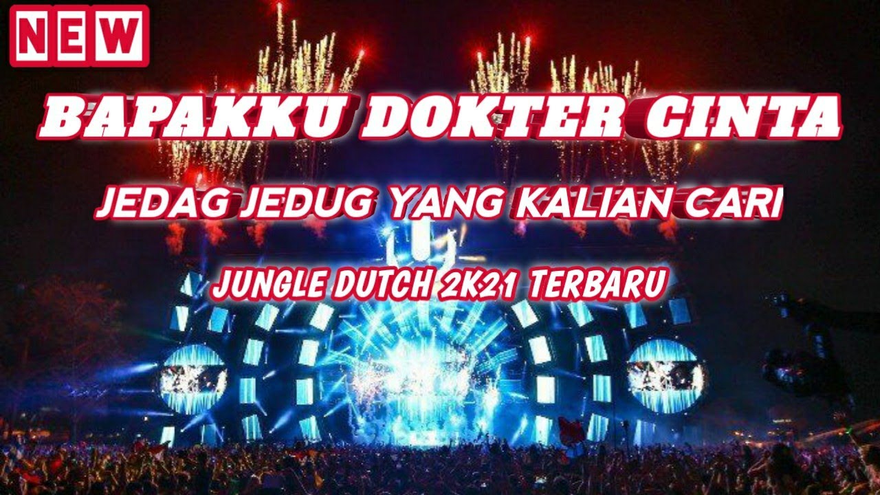 Dj Bapakku Dokter Cinta Viral Tik Tok Dj Jungle Dutch Terbaru 2021
