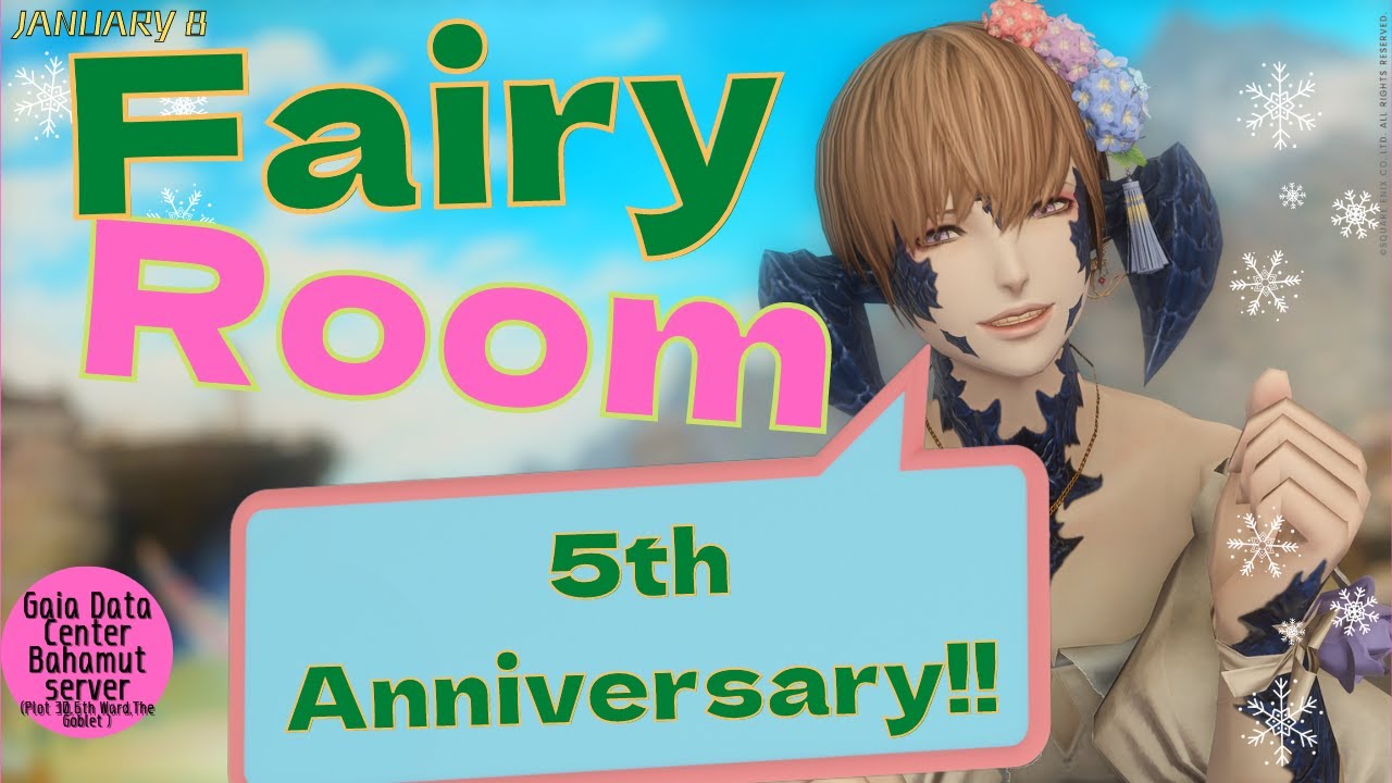 (FFXIV)Fairy Room 5thAnniversary!! In 1/8(sun) - YouTube
