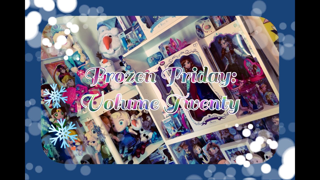 Frozen Friday: #20 Frozen Collection Update (April 2015) - YouTube