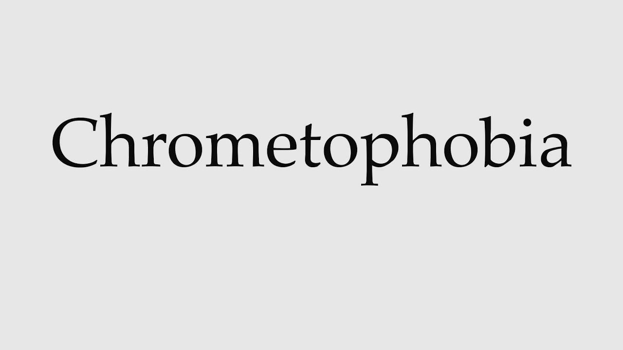 How to Pronounce Chrometophobia - YouTube