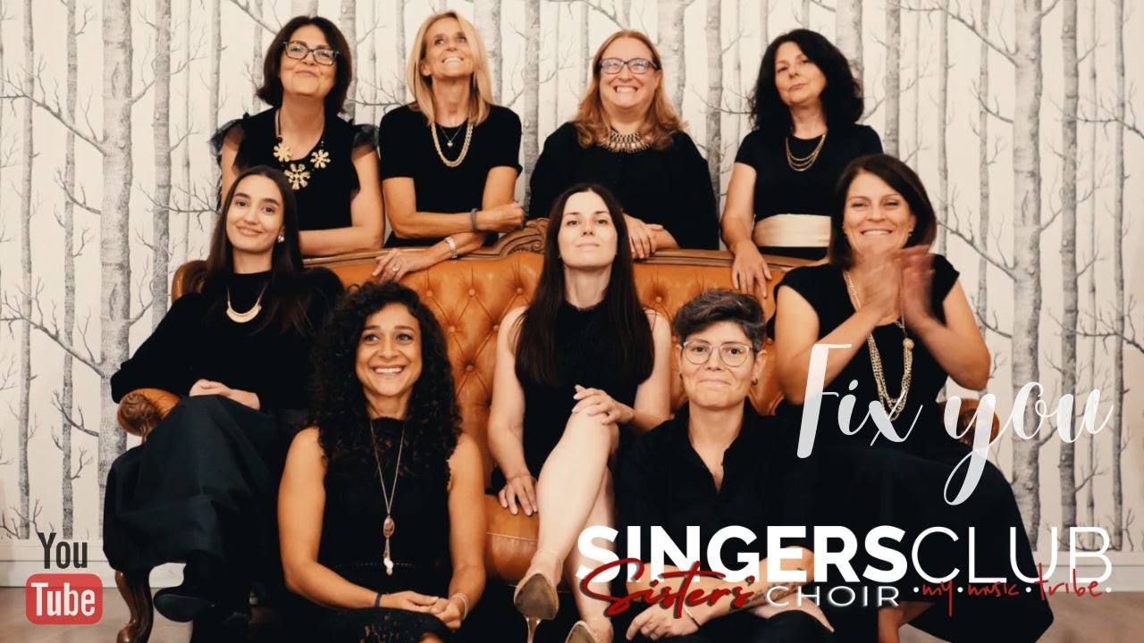 Singers Club Sisters' Choir - Fix You - YouTube