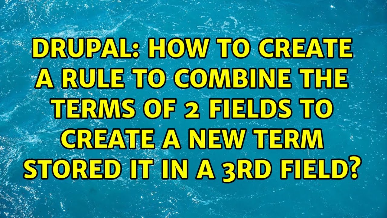 How to create a rule to combine the terms of 2 fields to create a new ...