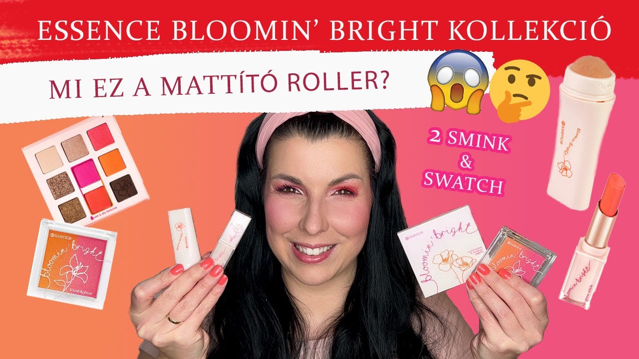 ESSENCE BLOOMIN' BRIGHT KOLLEKCIÓ - MI EZ A MATTÍTÓ ROLL? | Wet & Dry ...