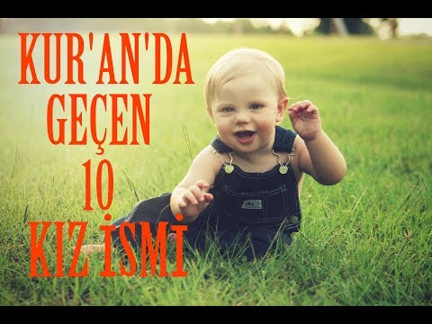 KUR'AN'DA GEÇEN 10 FARKLI KIZ  İSMİ