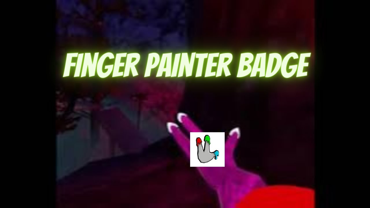 Finger painter badge.... DISCLAIMER THIS IS MY OLD CHANNELS VIDEO ...