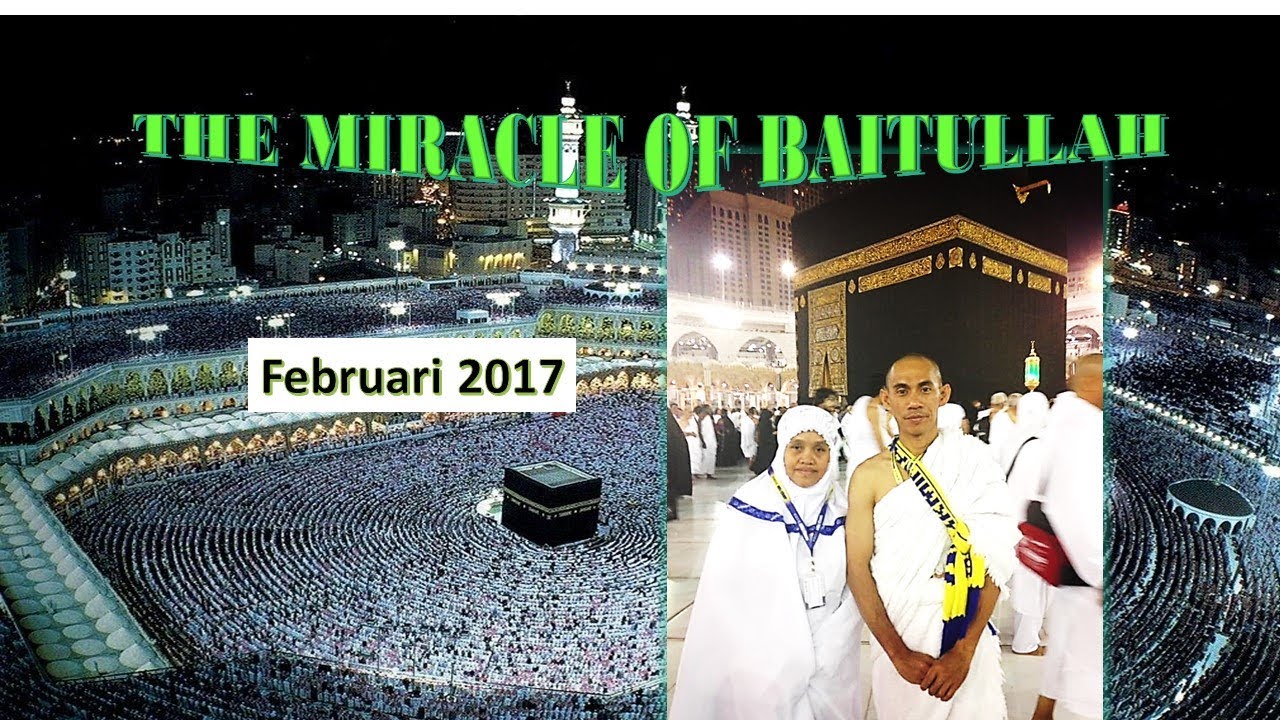 PERJALANAN SUCI, MIRACLE OF BAITULLAH - YouTube