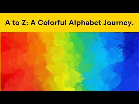 A to Z: A Colorful Journey Through the Alphabet