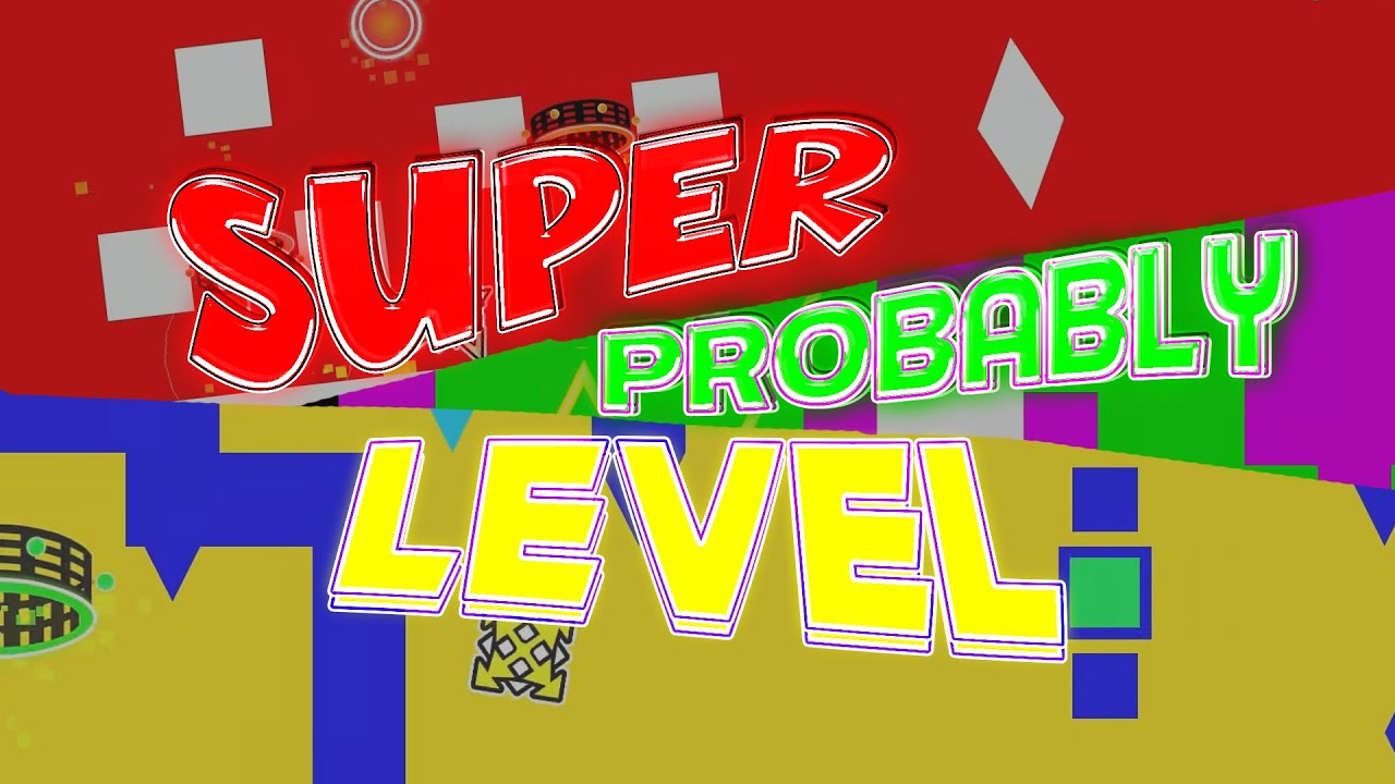 [Extreme Demon] "Super Probably Level" 100% by alkaliㅣGeometry Dash ...