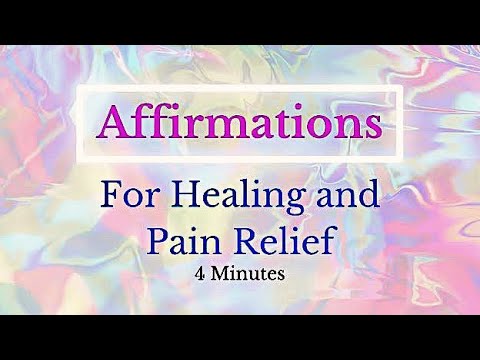 Healing and Pain Relief Affirmations | Heal Your Body - Heal the Pain ...