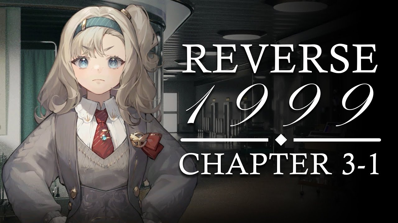 Reverse 1999 Story Chapter 3 Playthrough Part 1 - YouTube