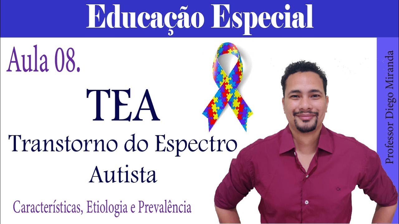 AULA 8 TEA - TRANSTORNO DO ESPECTRO AUTISTA - YouTube