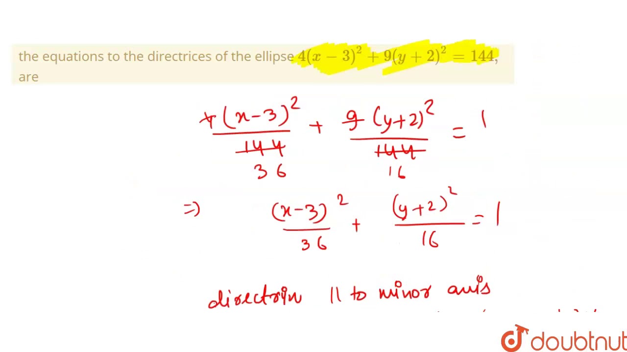 the equations to the directrices of the ellipse `4(x-3)^(2)+9(y+2)^(2 ...