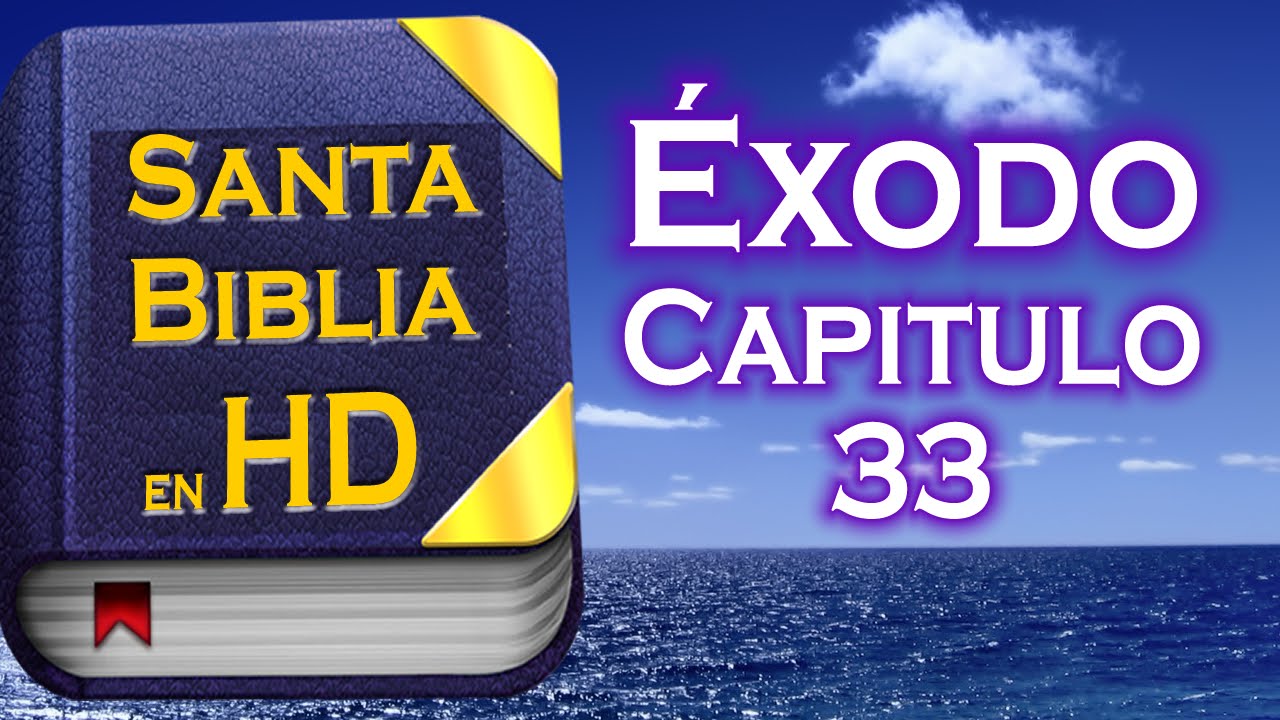 Éxodo Capitulo 33 - Santa Biblia Reina-Valera (Audio Remasterizado) HD ...