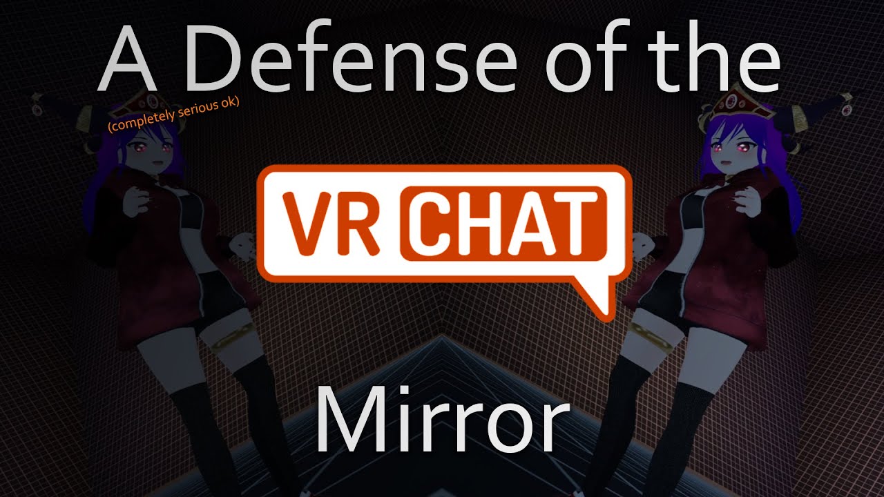 A Defense of the (VRChat) Mirror - YouTube