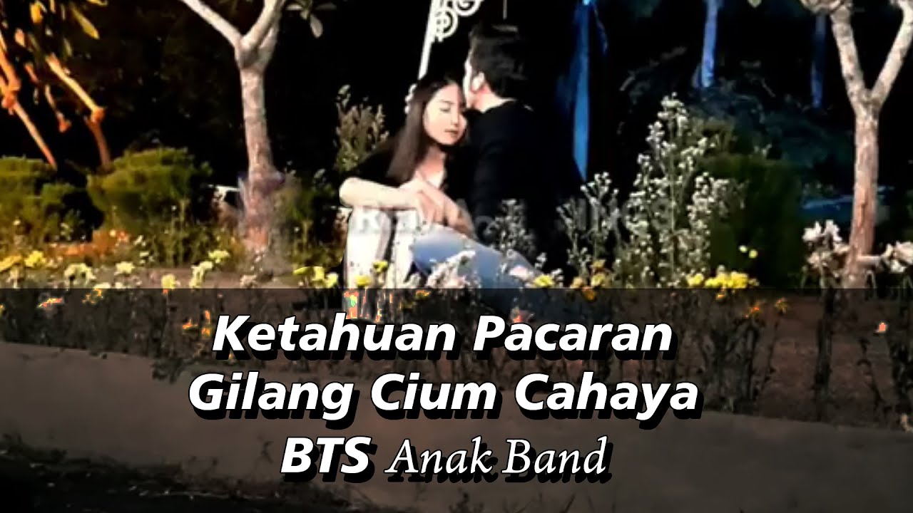 Anak Band, Gilang Cium Cahaya, Gilang Cahaya Pacaran, Noni Kembali ...