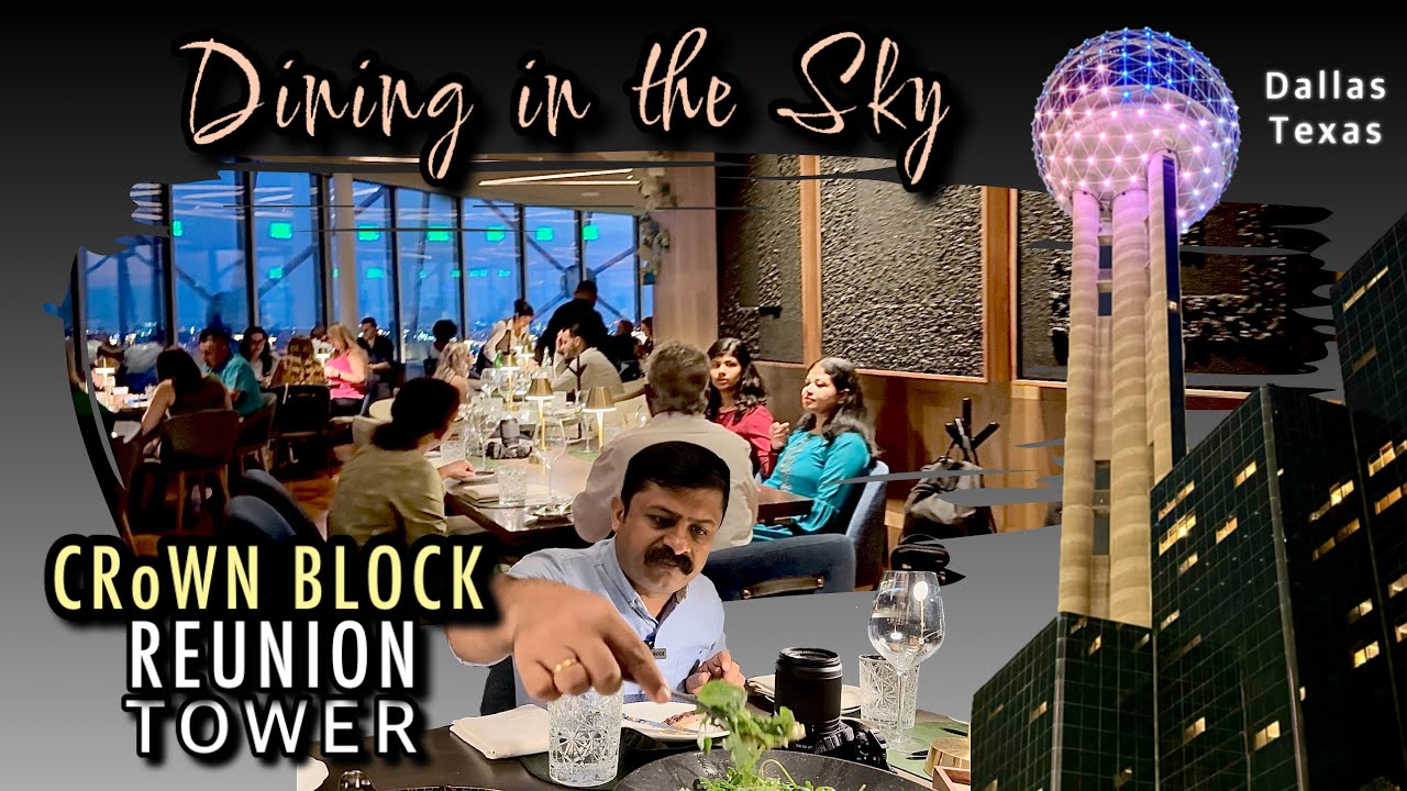 Dining in the Sky: Our Experience at Crown Block, Reunion Tower, Dallas ...