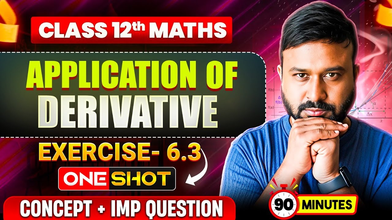 Ch 6 Application Of Derivative | Ex 6.3 One Shot 🚀 Concept + Question | Class 12 Maths Ch 6 ...