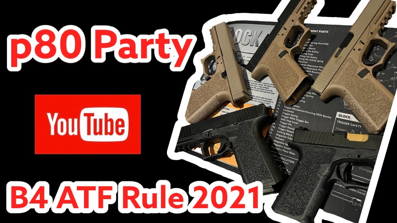 p80 Party before ATF Rule 2021 - YouTube