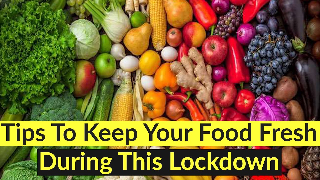 Easy Tips to keep your food fresh during this lockdown - Watch Video ...