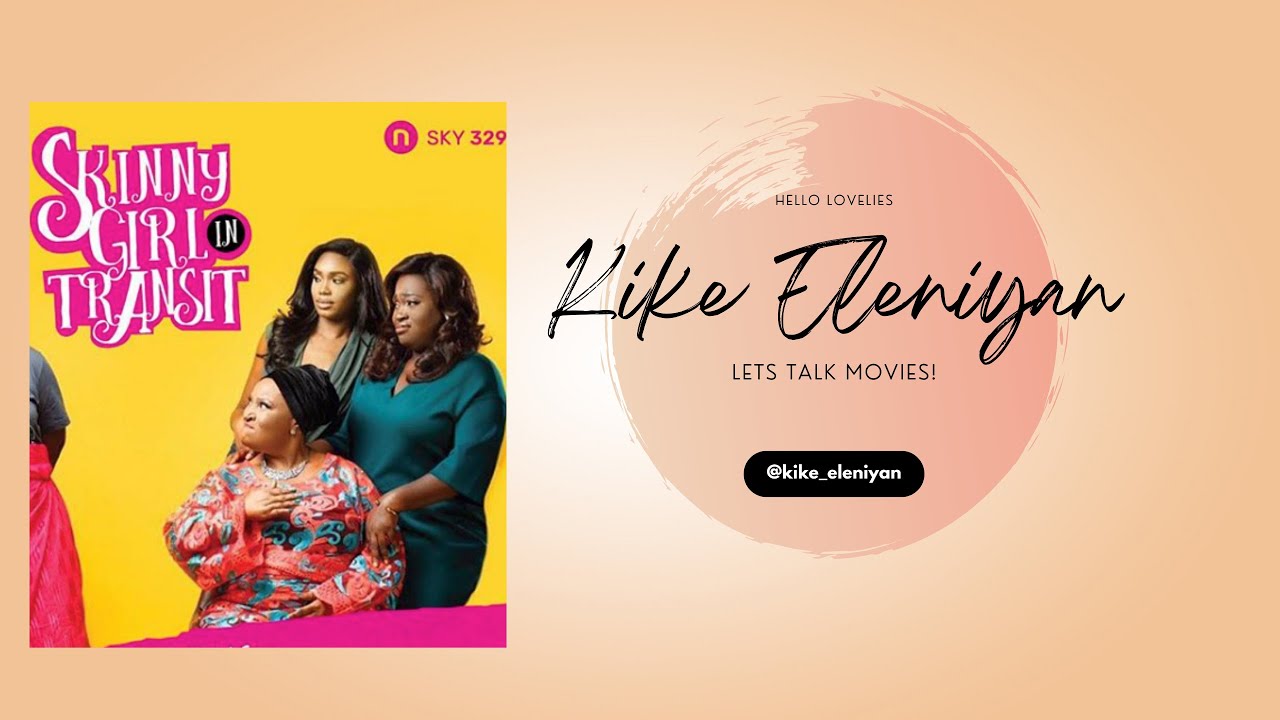 Skinny Girl In Transit S7 E1 Best Series Review Ndanitv Nollywood