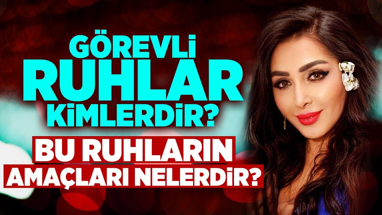 GÖREVLİ RUHLAR KİMLERDİR? Bu Ruhların Amaçları Neler? | Binnur Duman ...