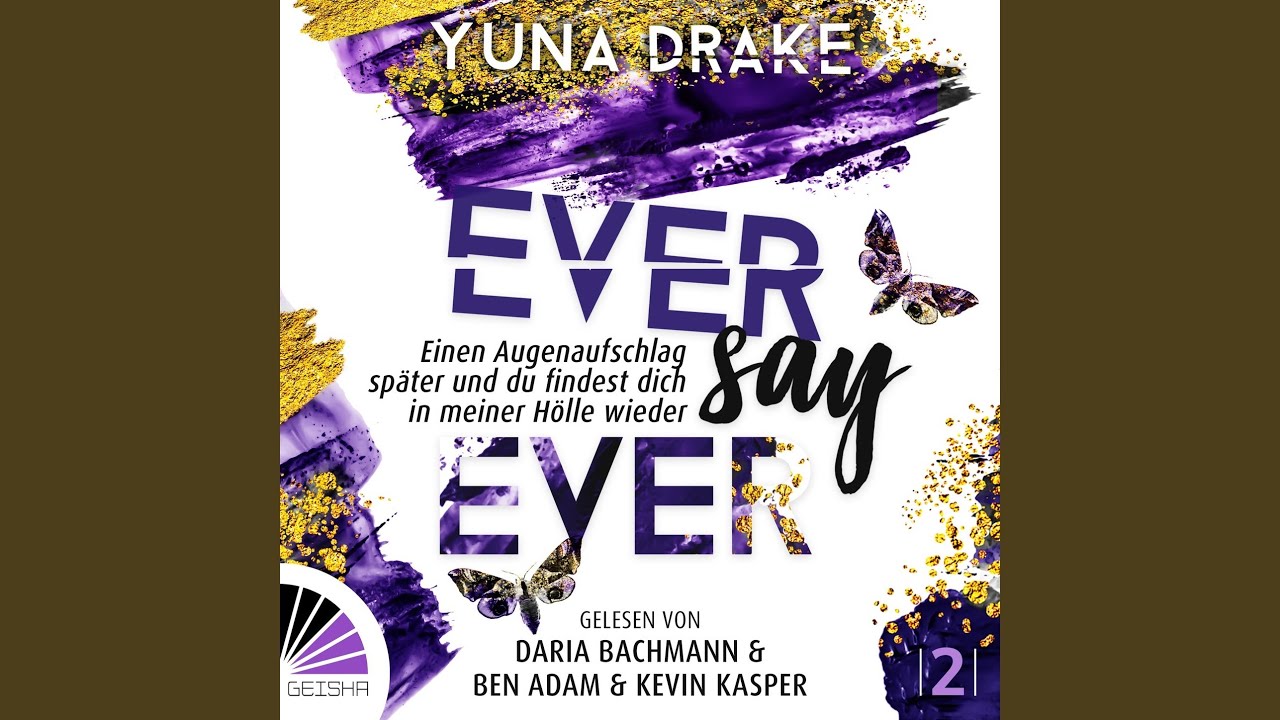 Kapitel 30 - Ever say Ever - Einen Augenaufschlag später - Never Say ...