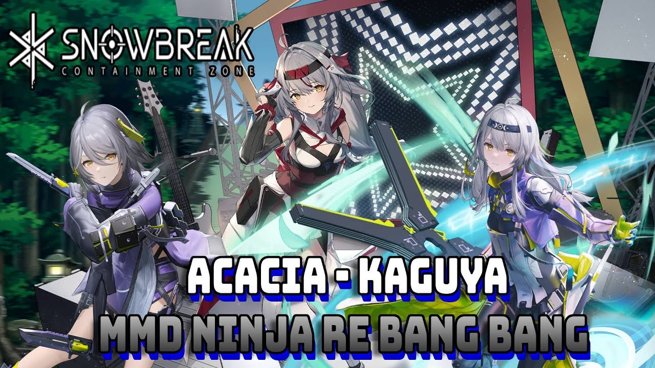 [MMD] Snowbreak: Containment Zone Acacia-Kaguya Ninja Re Bang Bang ...