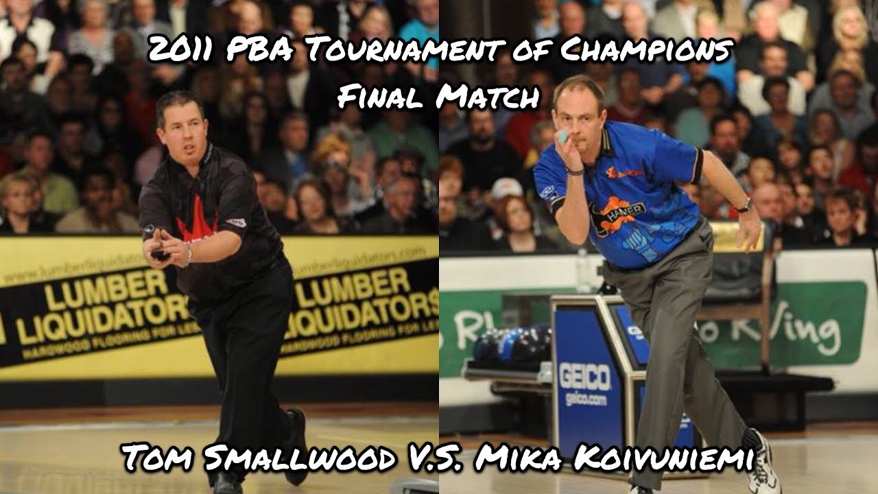 2011 PBA Tournament of Champions Final Match - Tom Smallwood V.S. Mika ...