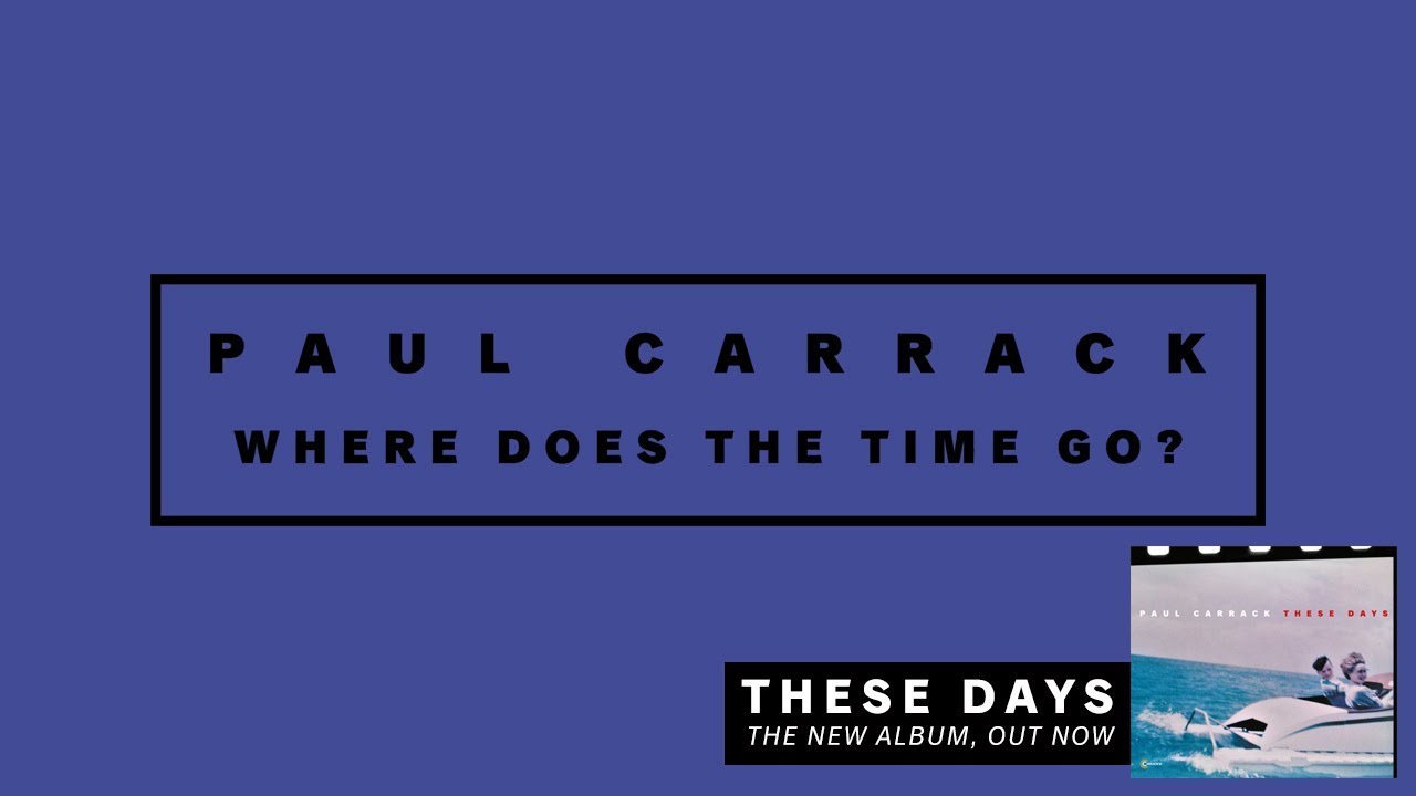 Paul Carrack - Where Does The Time Go? - YouTube Music