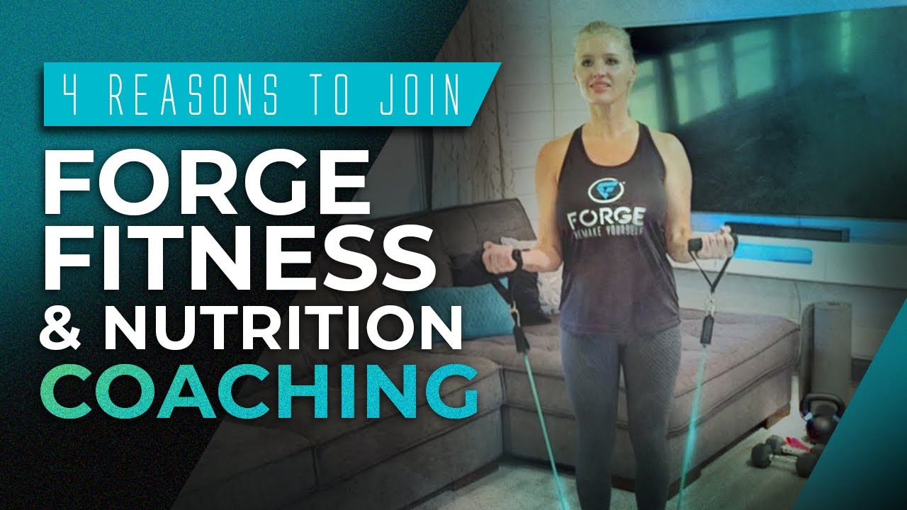 Top 4 Reasons to Work With Forge Fitness and Nutrition Coaching Online ...